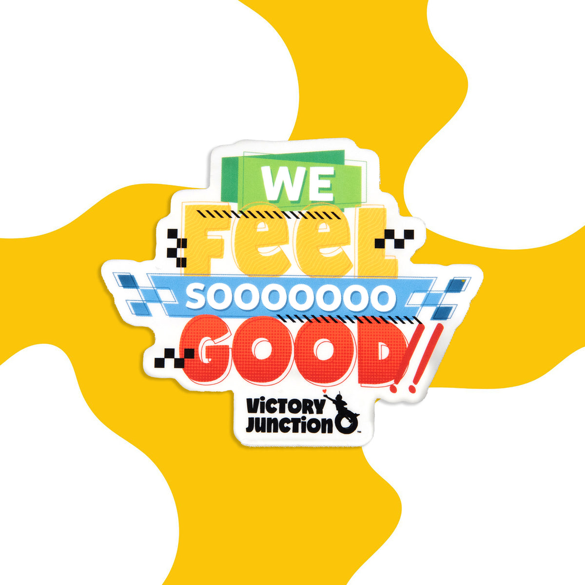 We Feel Sooooooo Good Sticker – Victory Junction